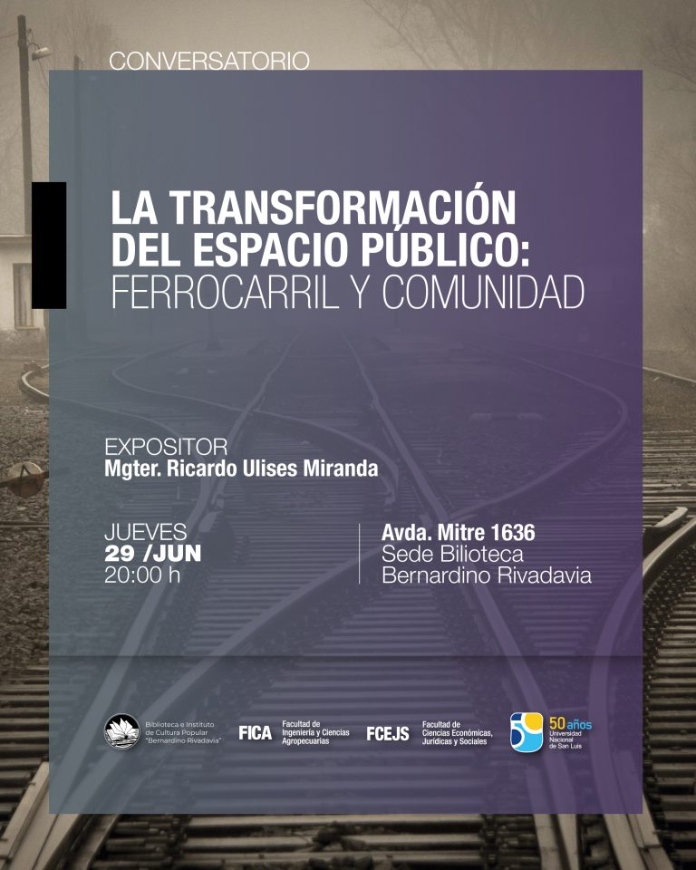 Conversatorio sobre "La transformación del espacio público: ferrocarril y comunidad" - Facultad ...